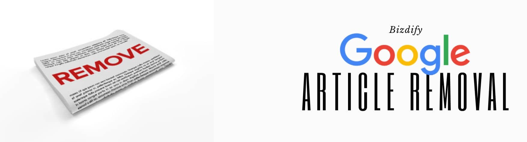 Google Article Removal | Bizdify